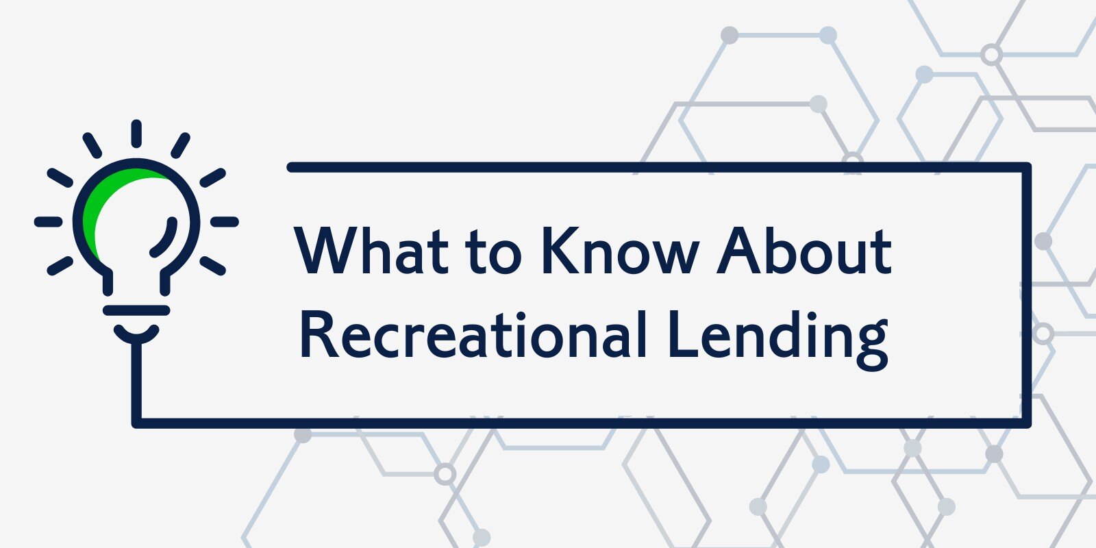3 Things Lenders Should Know About Recreational Lending